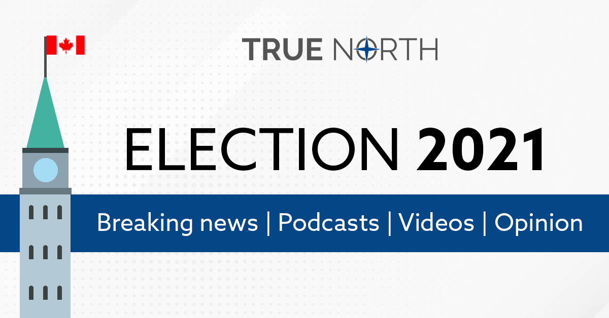 Election 2021 | True North