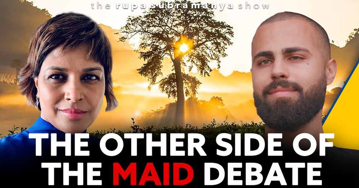 The Rupa Subramanya Show | The other side of the MAID debate (Ft. Kiano ...