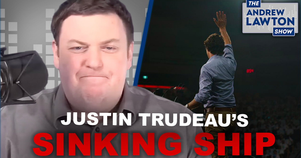 The Andrew Lawton Show | Is the Trudeau government a sinking ship ...