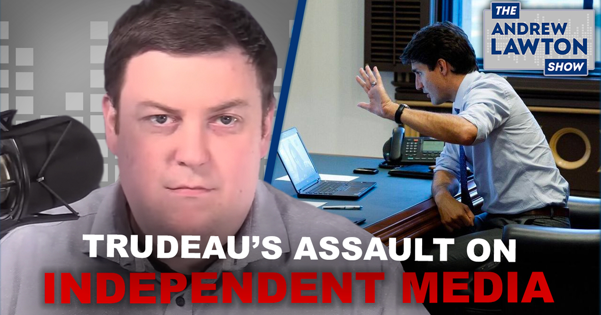 The Andrew Lawton Show | Trudeau’s internet policies are an assault on ...