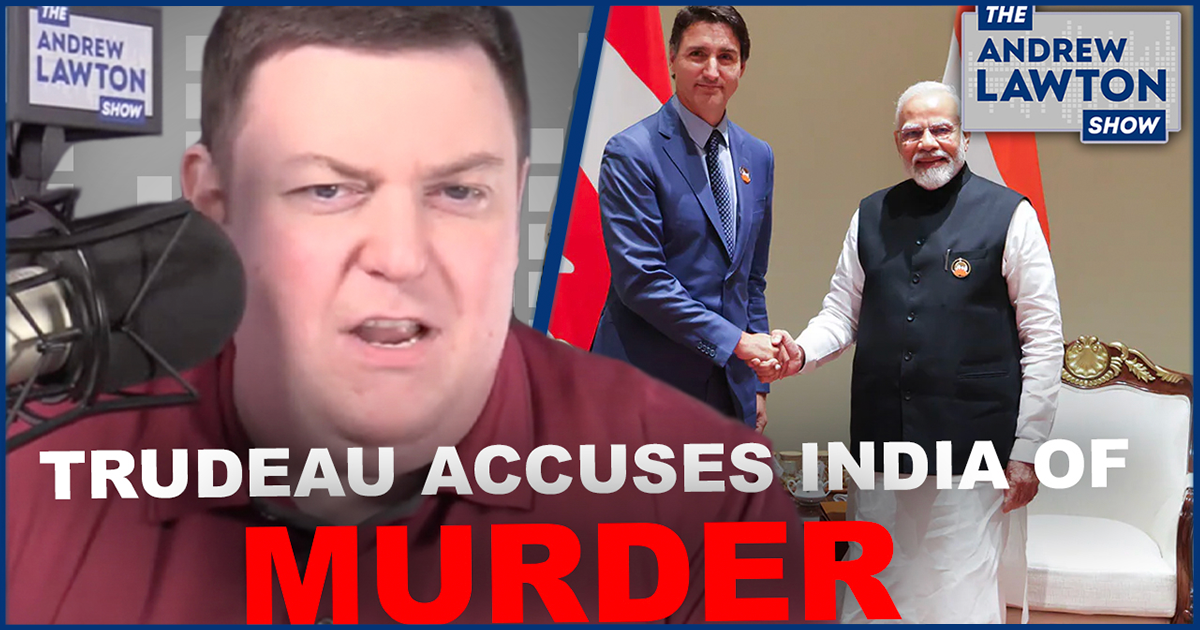 The Andrew Lawton Show | Trudeau accuses India of murder | True North