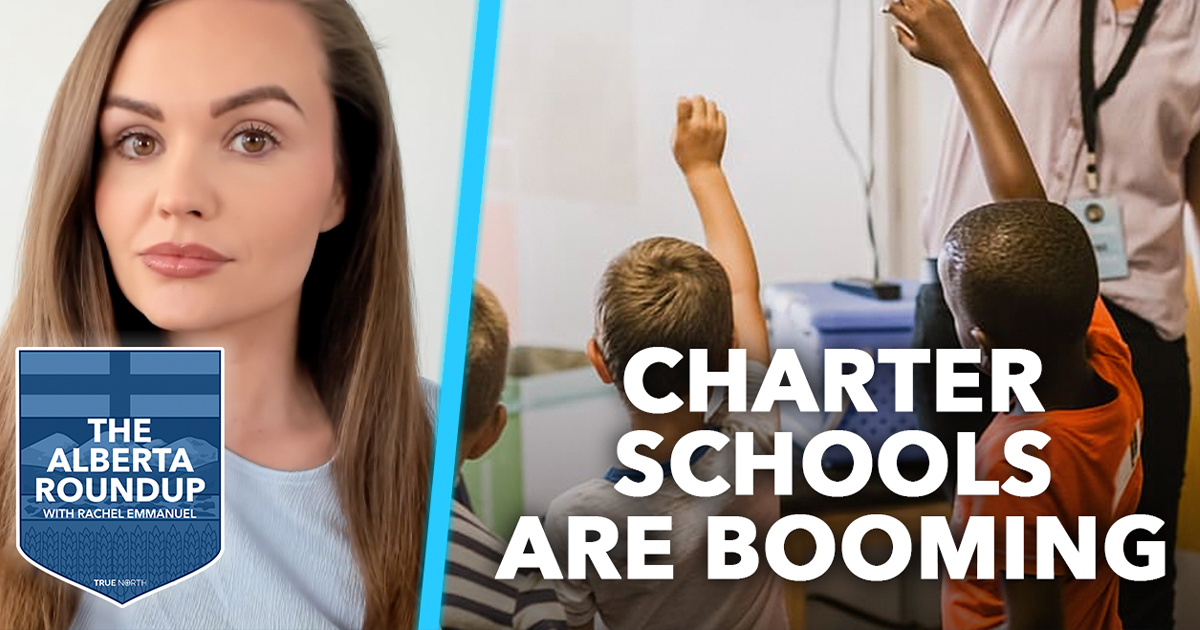 The Alberta Roundup | Alberta charter schools are booming | True North
