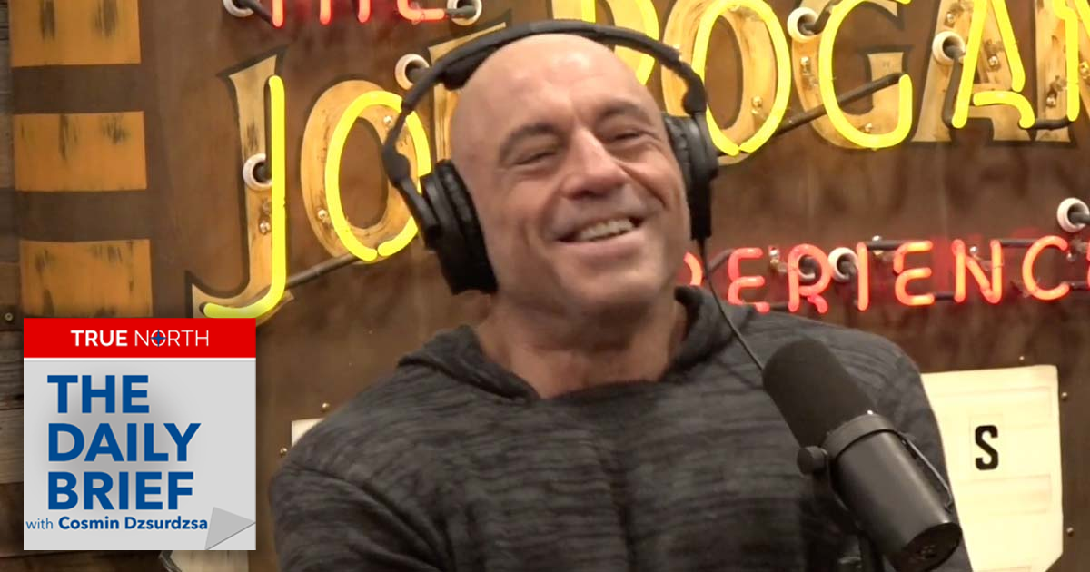 The Daily Brief | Joe Rogan takes on Justin Trudeau | True North