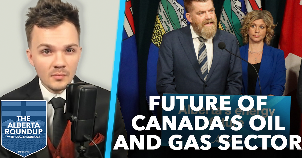 The Alberta Roundup | How the Alberta gov is standing up for oil and ...